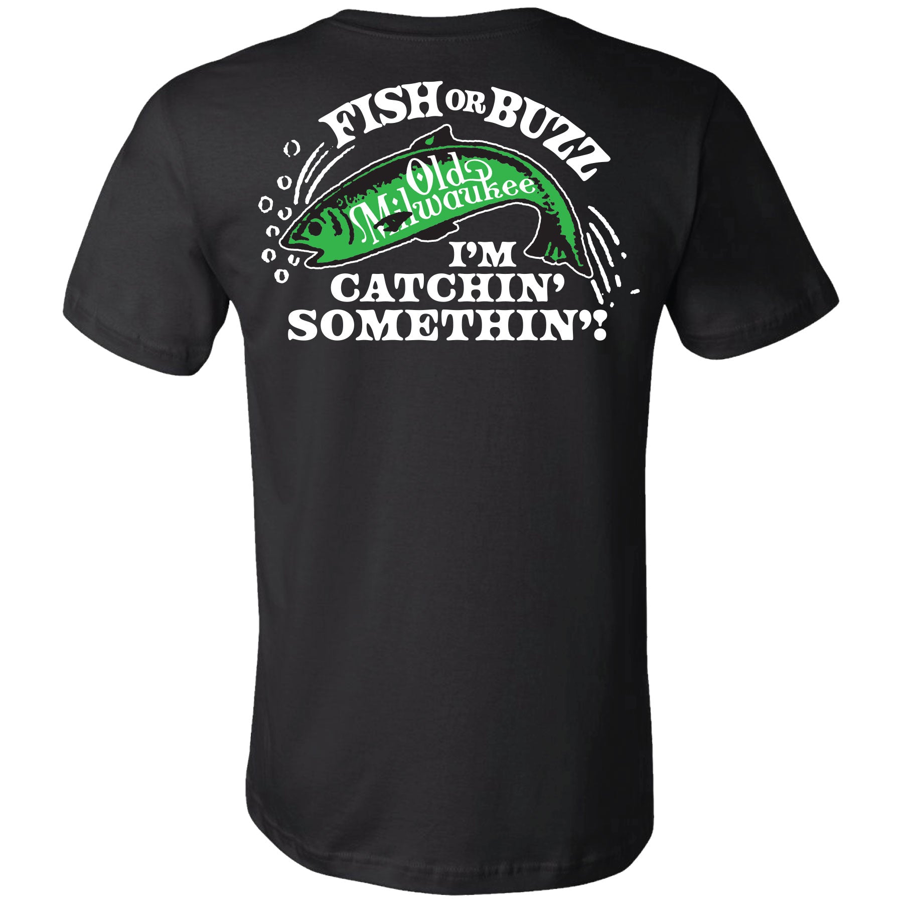 Old Milwaukee - 'Fish or Buzz I'm Catching Something' 2-sided T-shirt ...